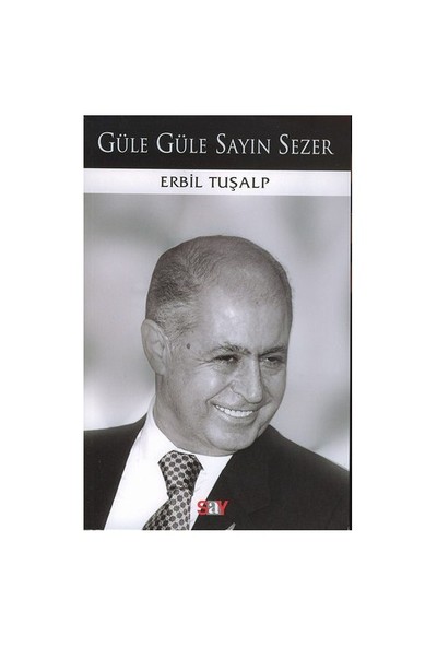 Güle Güle Sayın Sezer Güle Güle Sayın Sezer