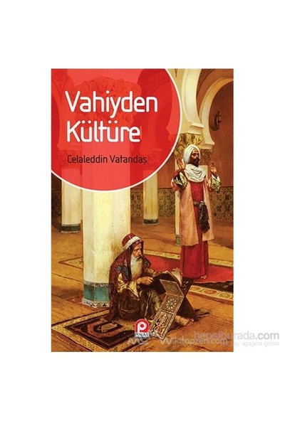 Vahiyden Kültüre-Celaleddin Vatandaş