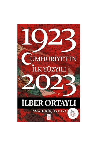 Cumhuriyet'in İlk Yüzyılı (1923-2023) - İlber Ortaylı Cumhuriyet'in İlk Yüzyılı (1923-2023) - İlber Ortaylı
