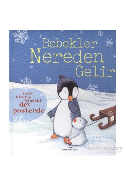 Bebekler Nereden Gelir - Anna Milbourne Bebekler Nereden Gelir - Anna Milbourne