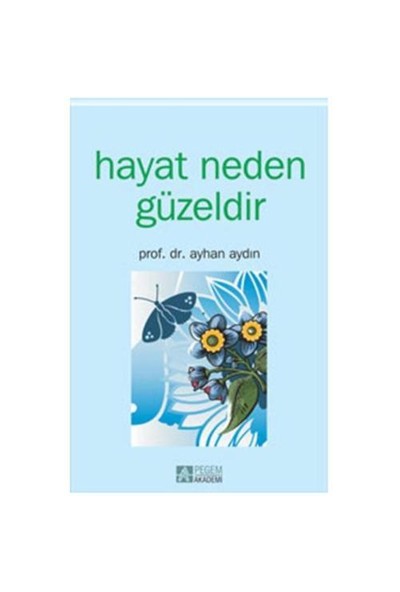Hayat Neden Güzeldir Hayat Neden Güzeldir