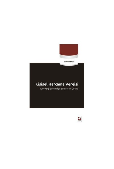 Kişisel Harcama Vergisi Türk Vergi Sistemi İçin Bir Reform Önerisi