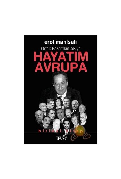 Hayatım Avrupa 1- Ortak Pazar'dan Ab'ye