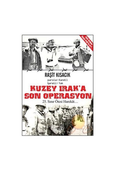 Kuzey Irak'a Son Operasyon Kuzey Irak'a Son Operasyon