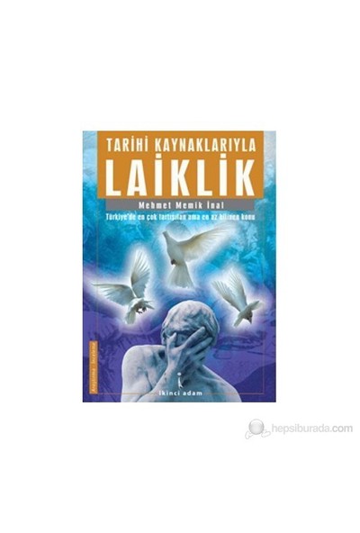 Tarihi Kaynaklarıyla Laiklik-Mehmet Memik İnal