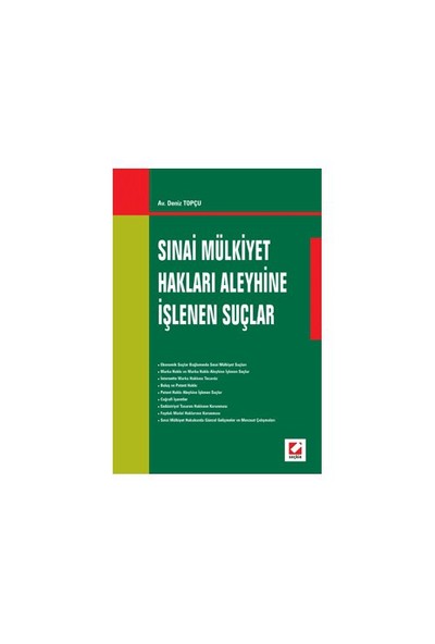 Sınai Mülkiyet Hakları Aleyhine İşlenen Suçlar Sınai Mülkiyet Hakları Aleyhine İşlenen Suçlar