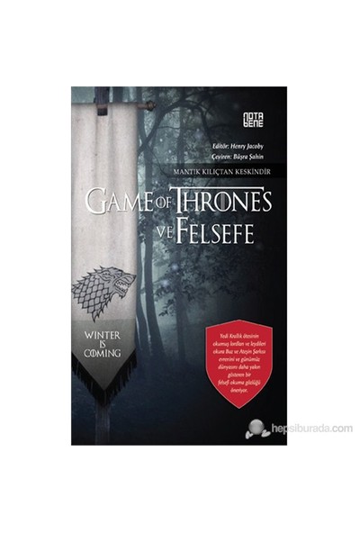 Game Of Thrones Ve Felsefe - Mantık Kılıçtan Keskindir-Kolektif Game Of Thrones Ve Felsefe - Mantık Kılıçtan Keskindir-Kolektif