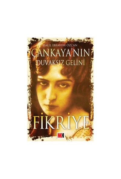 Çankaya'nın Duvaksız Gelini Fikriye