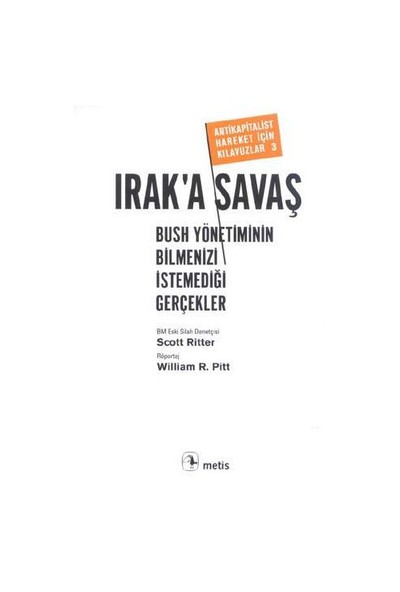 Irak'A Savaş / Bush Yönetiminin Bilmenizi İstemediği Gerçekler-William R. Pitt Irak'A Savaş / Bush Yönetiminin Bilmenizi İstemediği Gerçekler-William R. Pitt
