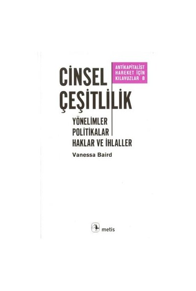 Cinsel Çeşitlilik / Yönelimler Politikalar Haklar Ve İhlaller-Vanessa Baird Cinsel Çeşitlilik / Yönelimler Politikalar Haklar Ve İhlaller-Vanessa Baird