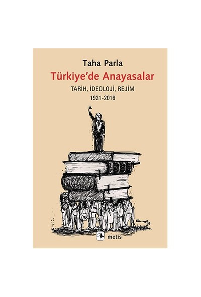 Türkiye’De Anayasalar-Taha Parla Türkiye’De Anayasalar-Taha Parla