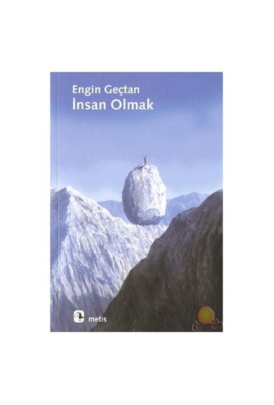 İnsan Olmak - Engin Geçtan İnsan Olmak - Engin Geçtan