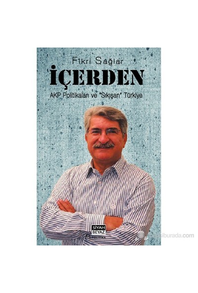 İçerden - Akp Politikaları ve’Sıkışan Türkiye’ İçerden - Akp Politikaları ve’Sıkışan Türkiye’