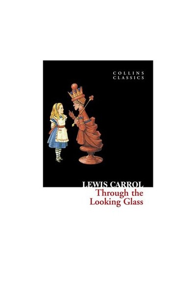 Through The Looking Glasse (Collins Classics) Through The Looking Glasse (Collins Classics)
