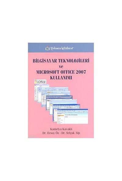 Bilgisayar Teknolojileri Ve Microsoft Office 2007 Kullanımı Bilgisayar Teknolojileri Ve Microsoft Office 2007 Kullanımı