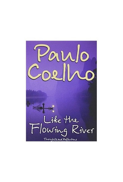 Like the Flowing River - Paulo Coelho Like the Flowing River - Paulo Coelho