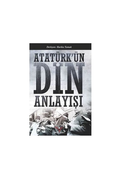 Atatürkün Din Anlayışı-Harika Yamak