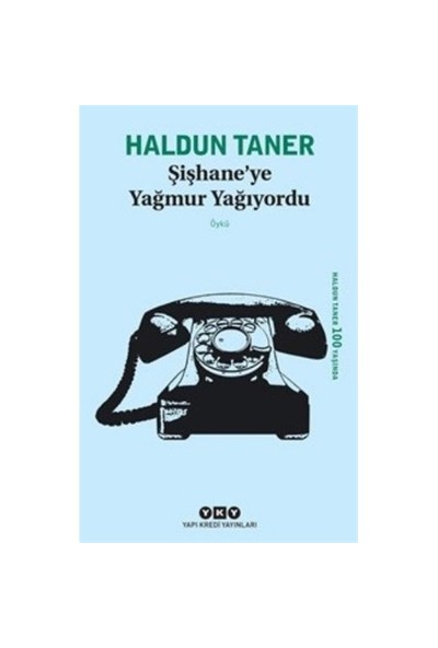 Şişhaneye Yağmur Yağıyordu - Haldun Taner Şişhaneye Yağmur Yağıyordu - Haldun Taner