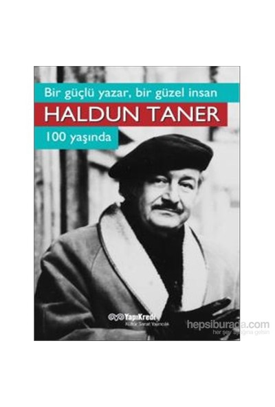 Bir Güçlü Yazar, Bir Güzel İnsan - Haldun Taner 100 Yaşında-Kolektif