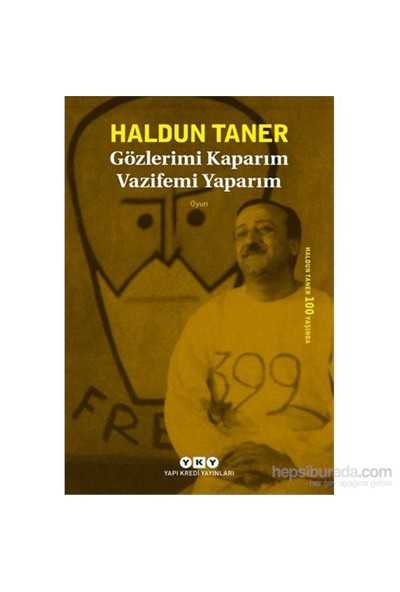 Gözlerimi Kaparım Vazifemi Yaparım - Haldun Taner Gözlerimi Kaparım Vazifemi Yaparım - Haldun Taner