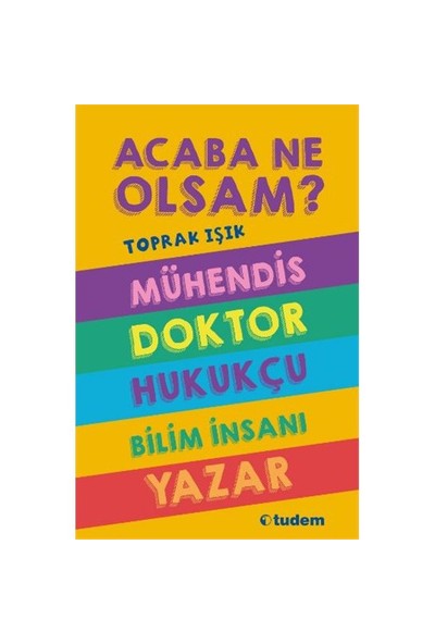 Acaba Ne Olsam - Toprak Işık Acaba Ne Olsam - Toprak Işık