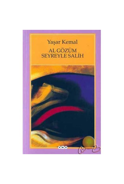 Al Gözüm Seyreyle Salih - Yaşar Kemal Al Gözüm Seyreyle Salih - Yaşar Kemal