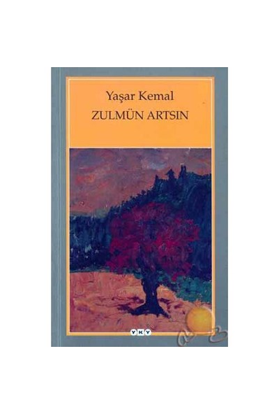Zulmün Artsın - Yaşar Kemal