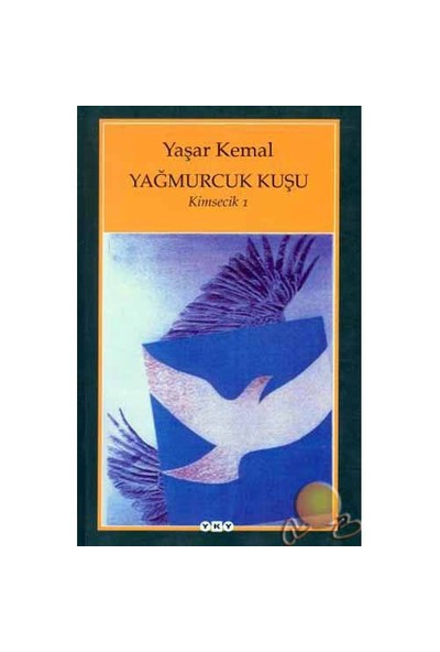Yağmurcuk Kuşu / Kimsecik 1 - Yaşar Kemal Yağmurcuk Kuşu / Kimsecik 1 - Yaşar Kemal