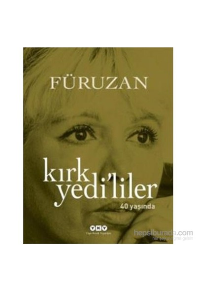 Kırkyedi'liler 40 Yaşında - Füruzan