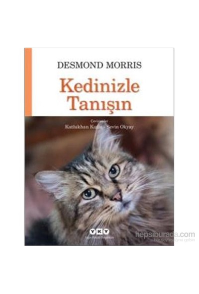 Kedinizle Tanışın - Desmond Morris Kedinizle Tanışın - Desmond Morris