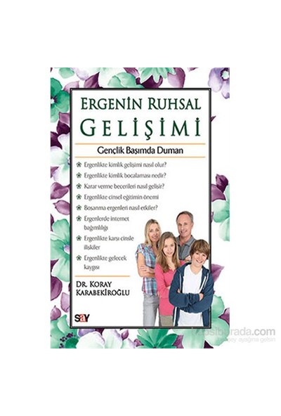 Ergenin Ruhsal Gelişimi-Koray Karabekiroğlu Ergenin Ruhsal Gelişimi-Koray Karabekiroğlu