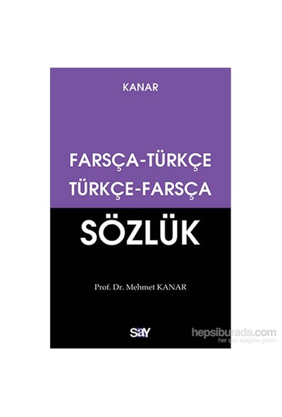 Farsça Türkçe Türkçe Farsça Sözlük Küçük Boy( Dönüşümlü)-Mehmet Kanar Farsça Türkçe Türkçe Farsça Sözlük Küçük Boy( Dönüşümlü)-Mehmet Kanar