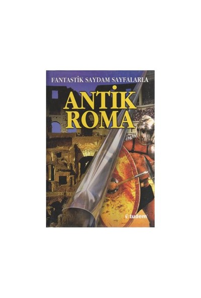 Antik Roma - (Fantastik Saydam Sayfalarla)-Peter Chrisp