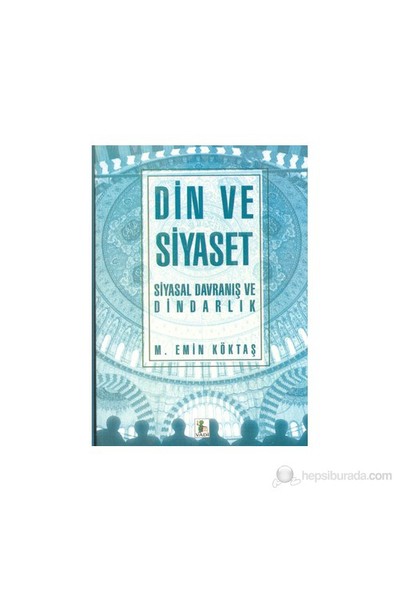 Din ve Siyaset Siyasal Davranış ve Dindarlık
