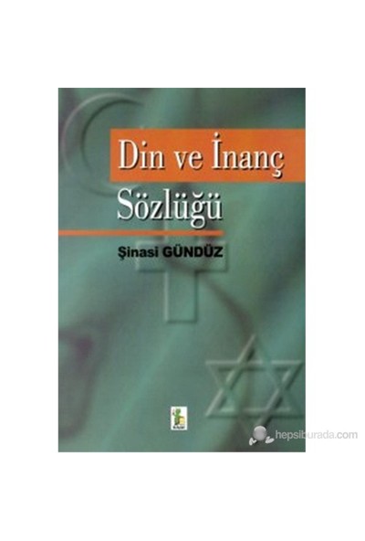 Din Ve İnanç Sözlüğü-Şinasi Gündüz