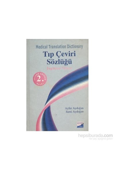 Medical Translation Dictionarytıp Çeviri Sözlüğü-Ayfer Aydoğan Medical Translation Dictionarytıp Çeviri Sözlüğü-Ayfer Aydoğan