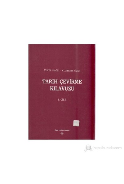 Tarih Çevirme Kılavuzu 1. Cilt-Cumhure Üçer