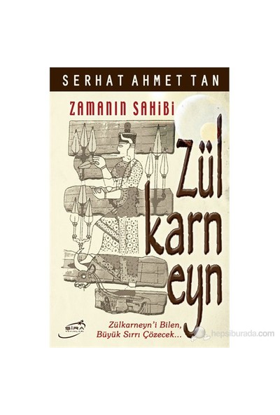 Zülkarneyn - (Zamanın Sahibi)-Serhat Ahmet Tan