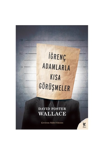 İğrenç Adamlarla Kısa Görüşmeler - David Foster Wallace İğrenç Adamlarla Kısa Görüşmeler - David Foster Wallace