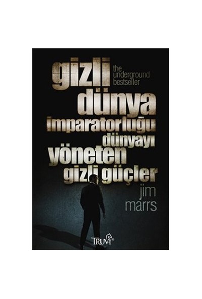 Gizli Dünya İmparatorluğu Dünyayı Yöneten Gizli Güçler-Jim Marrs Gizli Dünya İmparatorluğu Dünyayı Yöneten Gizli Güçler-Jim Marrs