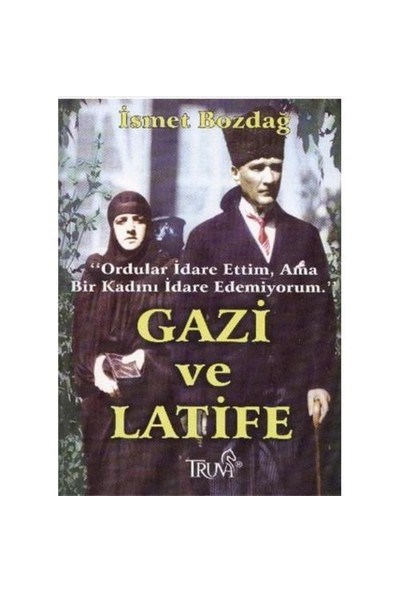 Gazi Ve Latife-İsmet Bozdağ Gazi Ve Latife-İsmet Bozdağ