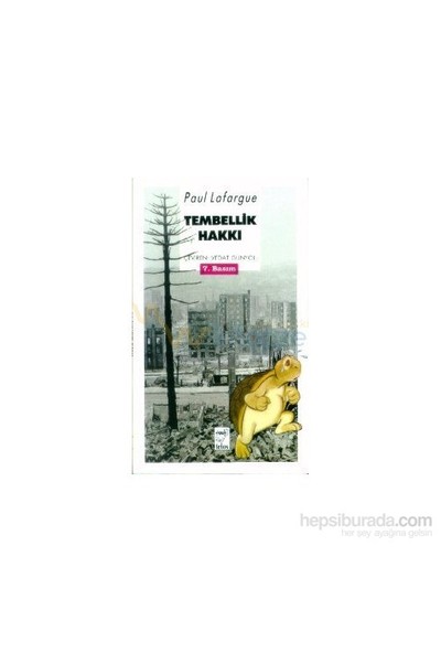 Tembellik Hakkı-Paul Lafargue Tembellik Hakkı-Paul Lafargue