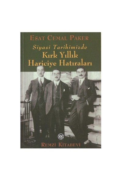 Kırk Yıllık Hariciye Hatıraları Kırk Yıllık Hariciye Hatıraları