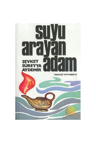 Suyu Arayan Adam - Şevket Süreyya Aydemir