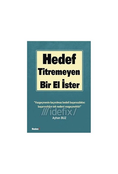 Hedef, Titremeyen Bir El İster!
