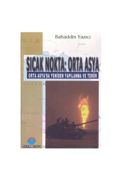 SICAK NOKTA: ORTA ASYA SICAK NOKTA: ORTA ASYA