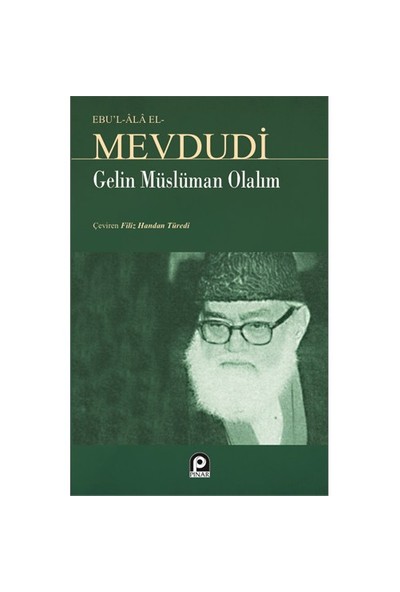 Gelin Müslüman Olalım-Seyyid Ebu'L-A'La El-Mevdudi Gelin Müslüman Olalım-Seyyid Ebu'L-A'La El-Mevdudi