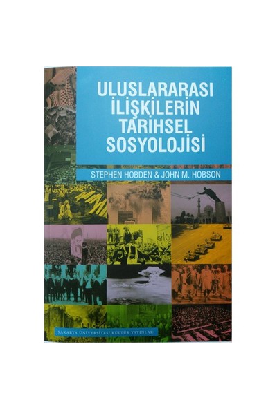 Uluslararası İlişkilerin Tarihsel Sosyolojisi-Stephen Hobden Uluslararası İlişkilerin Tarihsel Sosyolojisi-Stephen Hobden