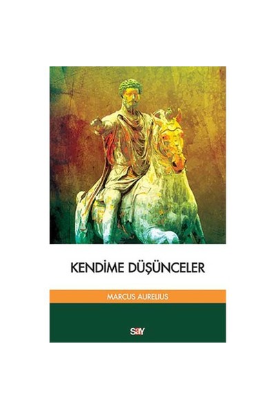 Kendime Düşünceler - Marcus Aurelius Kendime Düşünceler - Marcus Aurelius