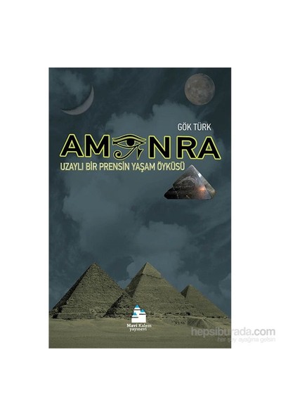 Amon Ra - Uzaylı Bir Prensin Yaşam Öyküsü-Gök Türk